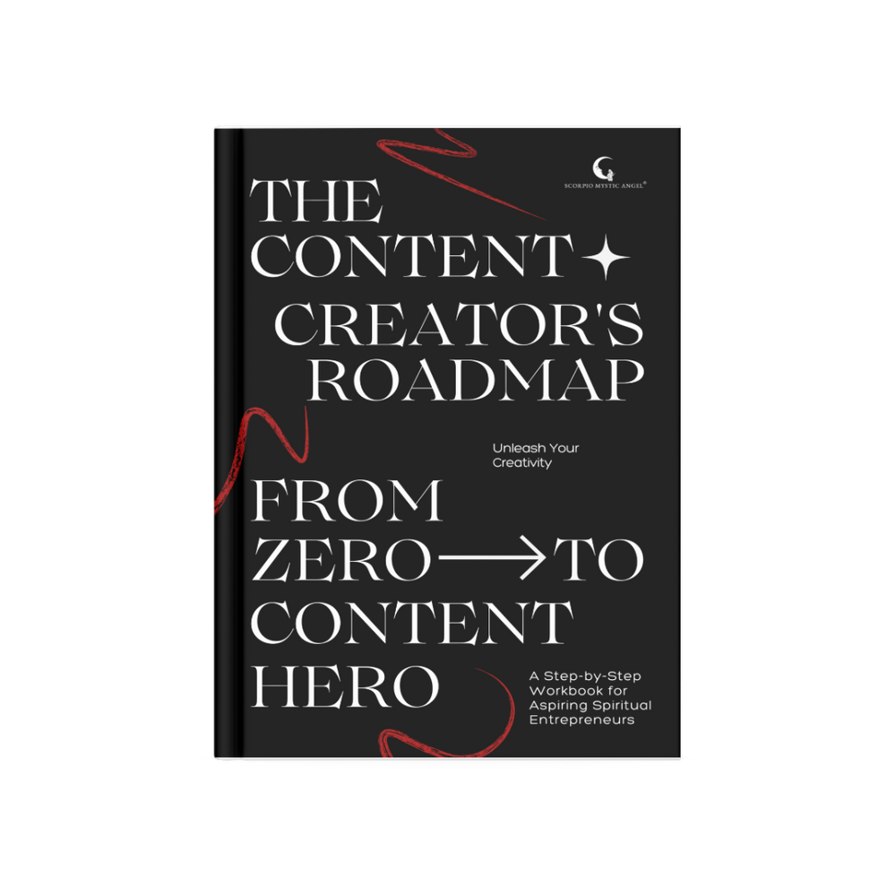 The Content Creator’s Roadmap, A Step-by-Step Workbook for Entrepreneu – Scorpio Mystic Angel